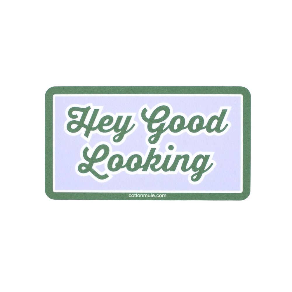 Hey Good Looking Sticker – Sercy+Co
